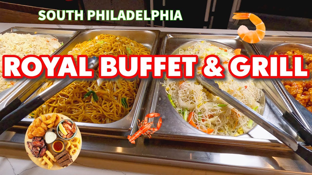 VISITING THE ROYAL BUFFET AND GRILL IN SOUTH PHILADELPHIA || LOTS OF FOOD CHOICES || PHILLY USA ...