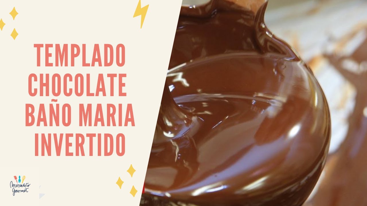 Templado chocolate: Baño María invertido - YouTube
