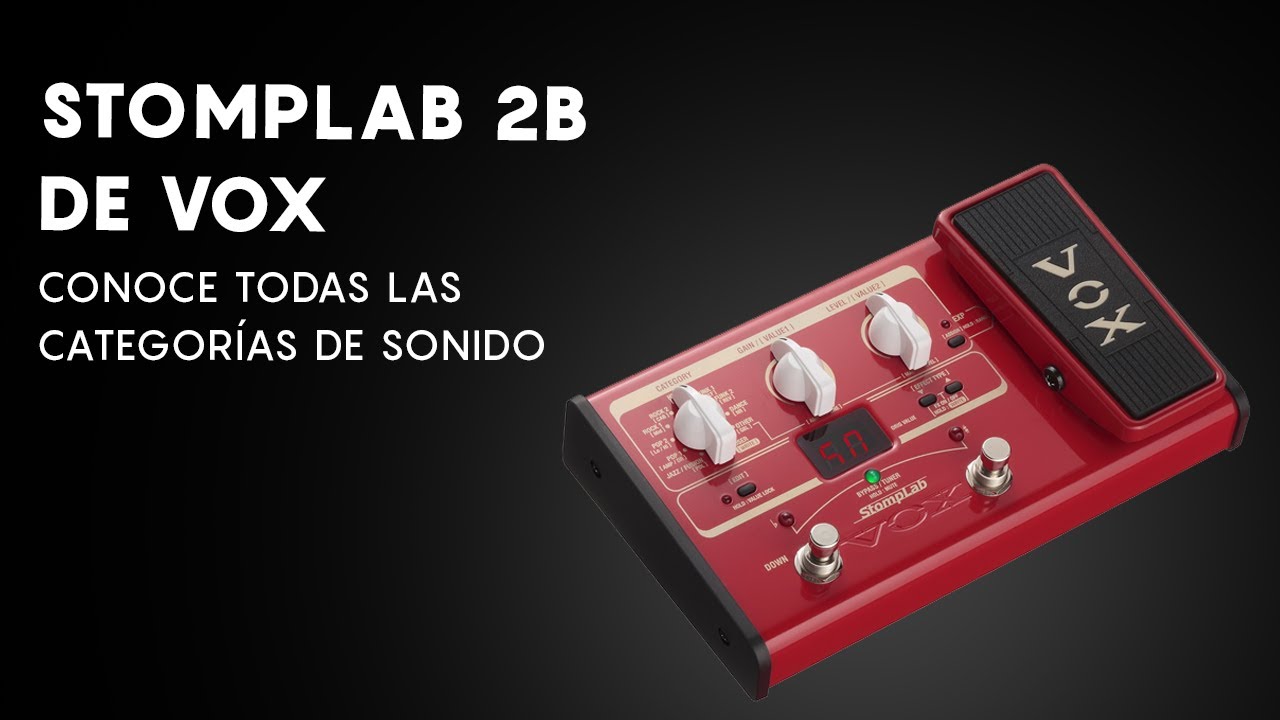 Conoce todas las categorías de sonido de la pedalera StompLab 2B de VOX para bajo eléctrico ...