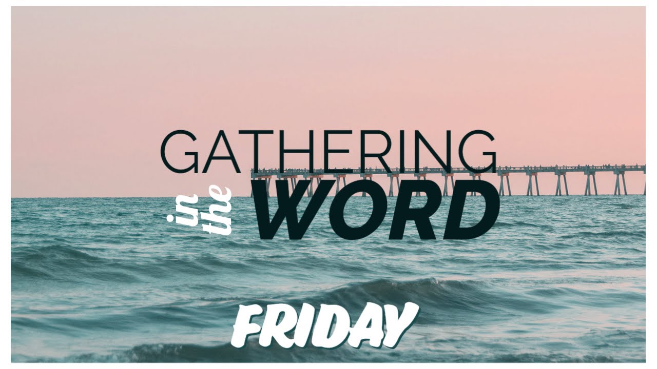 Gathering in the Word | Friday, December 8, 2023 - YouTube