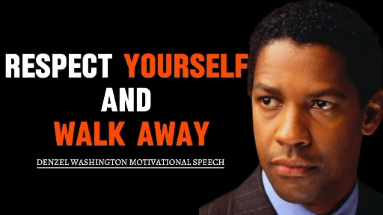 WALK AWAY WHEN NOT APPRECIATED | DENZEL WASHINGTON MOTIVATIONAL VIDEO ...