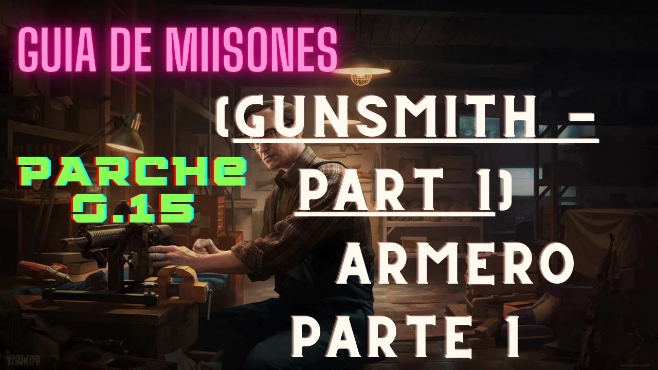 Gunsmith Part 1 Armero Parte 1 Parche 0 15 Guia de misiones en Español ...