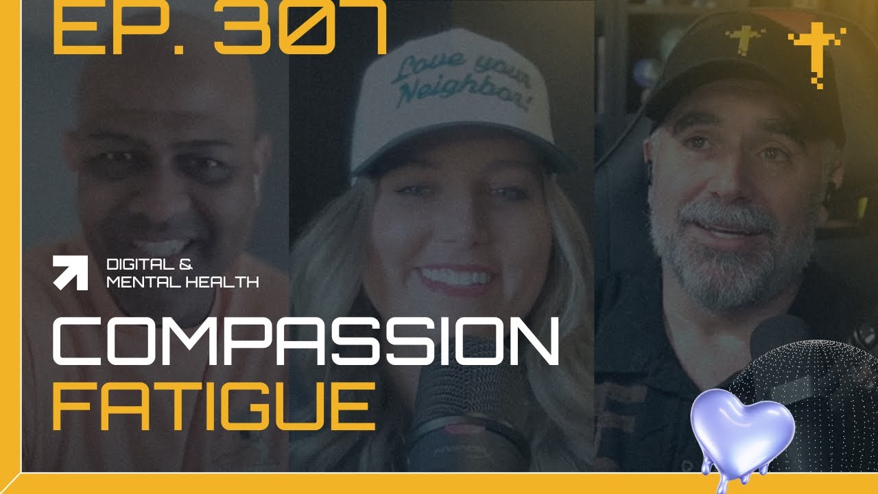 EP307 Digital & Mental Health - Compassion Fatigue with Jon Pyle - YouTube