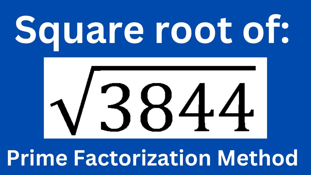 Square Root Of 3844 L Prime Factorization Method YouTube Square Root Of 3844 L Prime Factorization Method YouTube