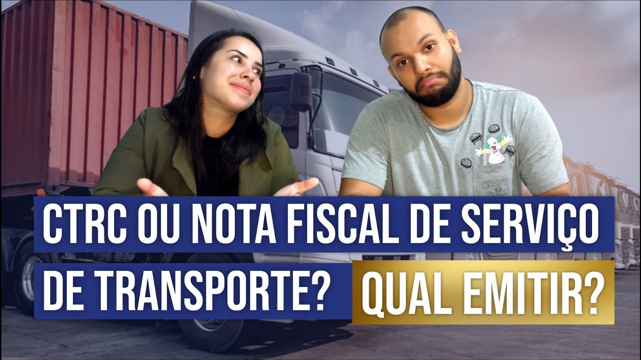 CTRC OU NOTA FISCAL DE SERVIÇO DE TRANSPORTE, QUAL EMITIR? | Aula #27 ...