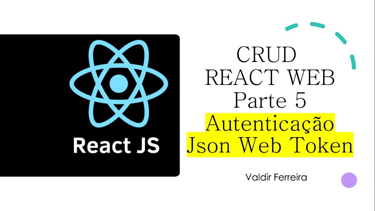 React Web Aula 5 Autenticação Com Json Web Token Utilizando Back End