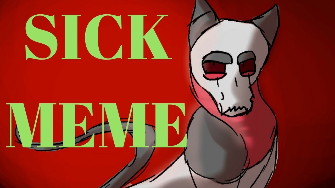 SICK-(MEME) - YouTube