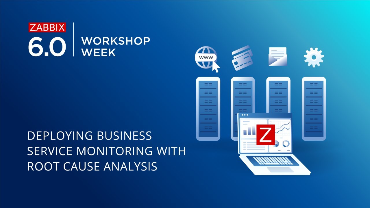 Zabbix 6.0 LTS Workshop Week - Deploying Business service monitoring ...