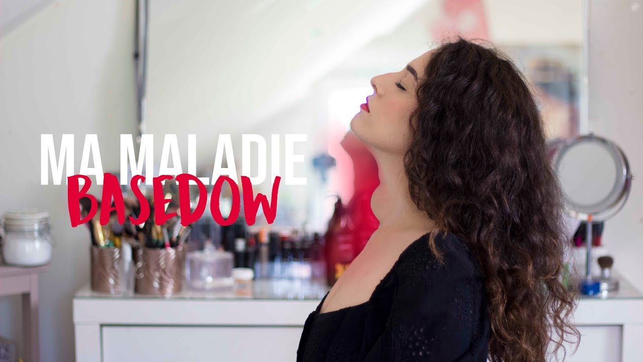 Ma maladie de Basedow (hyperthyroïdie) - YouTube