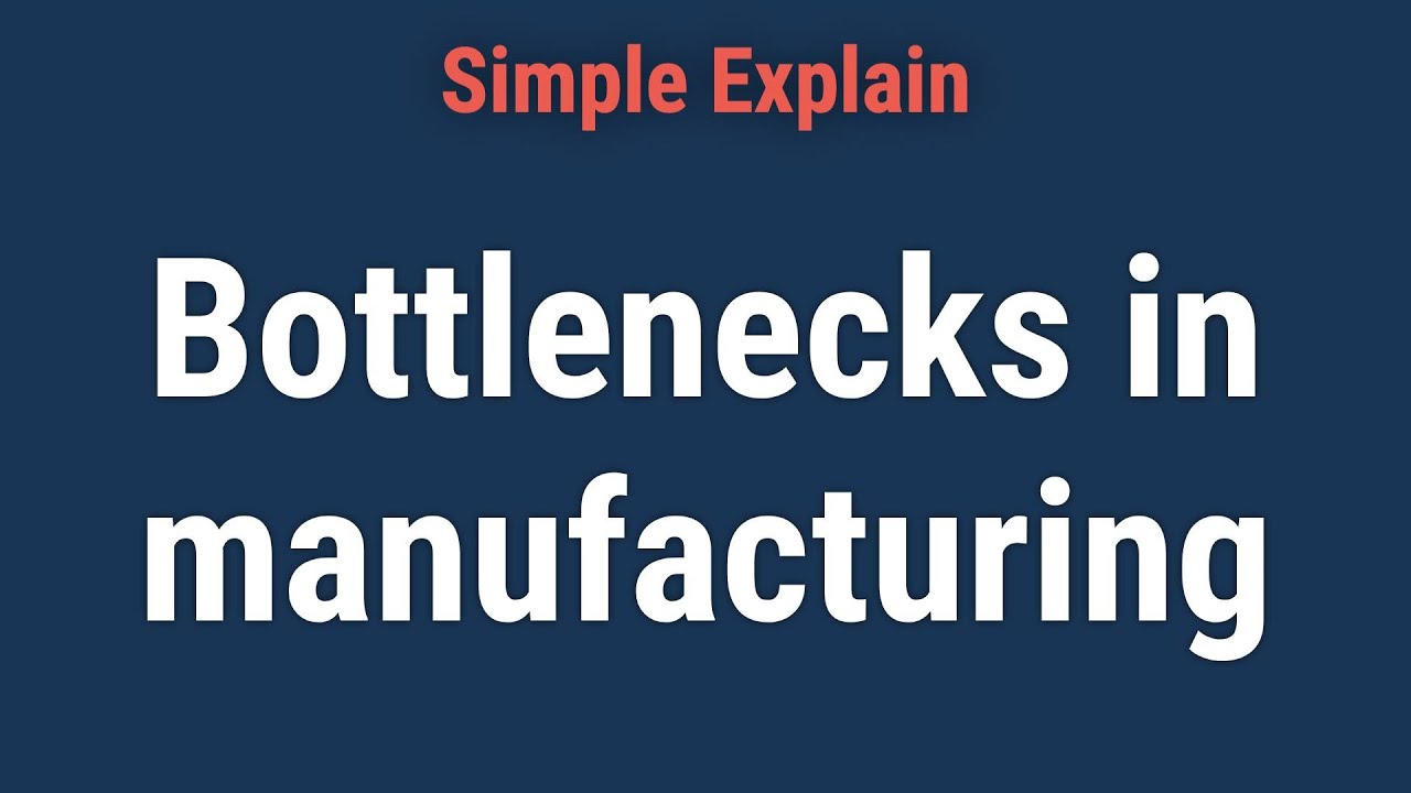 What is a Bottleneck in Manufacturing? - YouTube