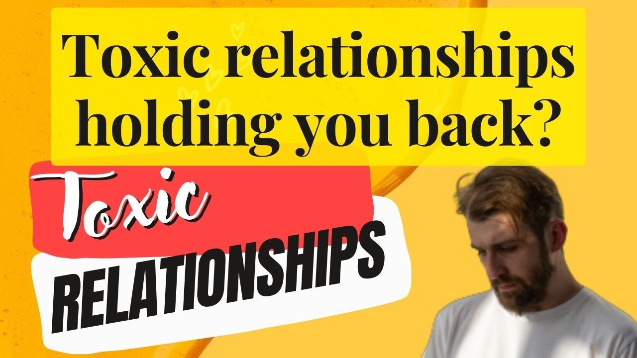 Breaking Free from Toxic Relationships: How to Heal and Move On - YouTube