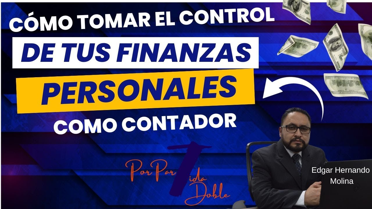 Cómo tomar el Control de Tus Finanzas Personales como Contador - YouTube