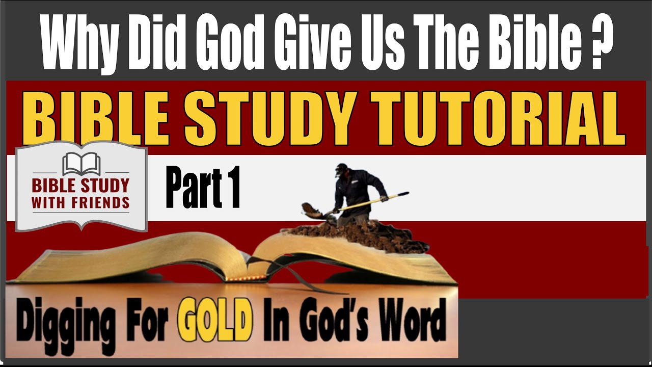 Bible Study Tutorial for Beginners Part 1 (Why Did God Give Us The Bible?) - YouTube