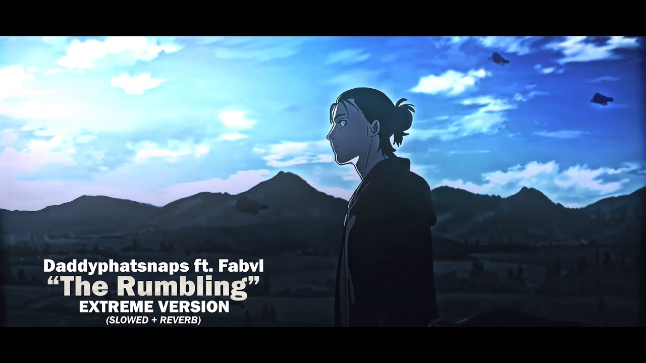 Daddyphatsnaps feat. Fabvl - The Rumbling [Extreme version] (Slowed ...