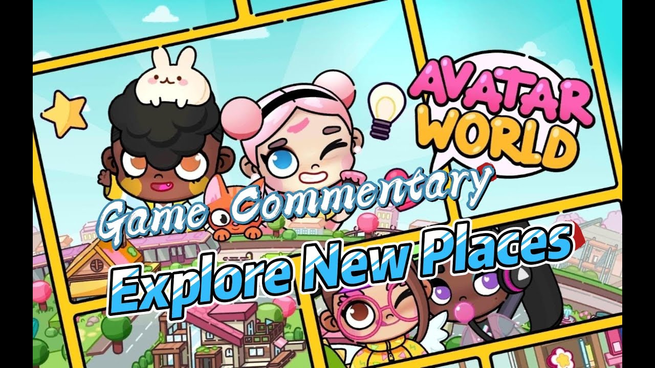 Avatar World: Game commentary - explore new places - YouTube