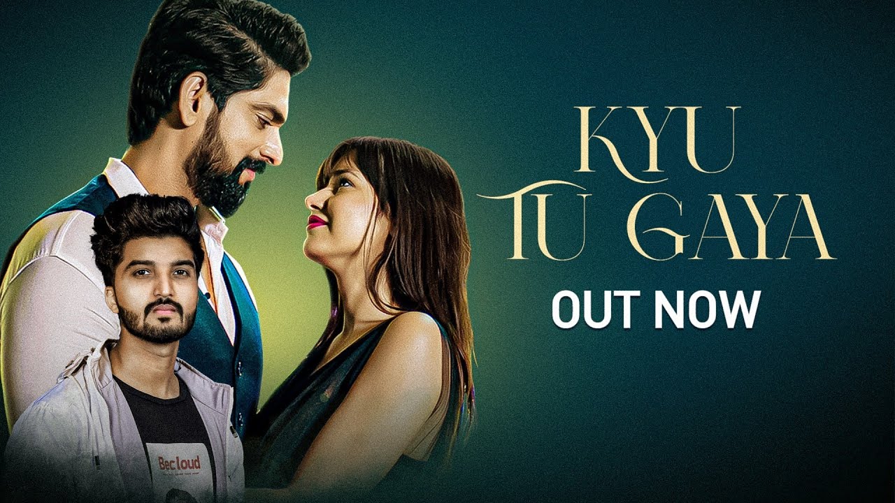 [Official Video] Kyu Tu Gaya || Sparsh Arora || Rony Singh || Rumman ...