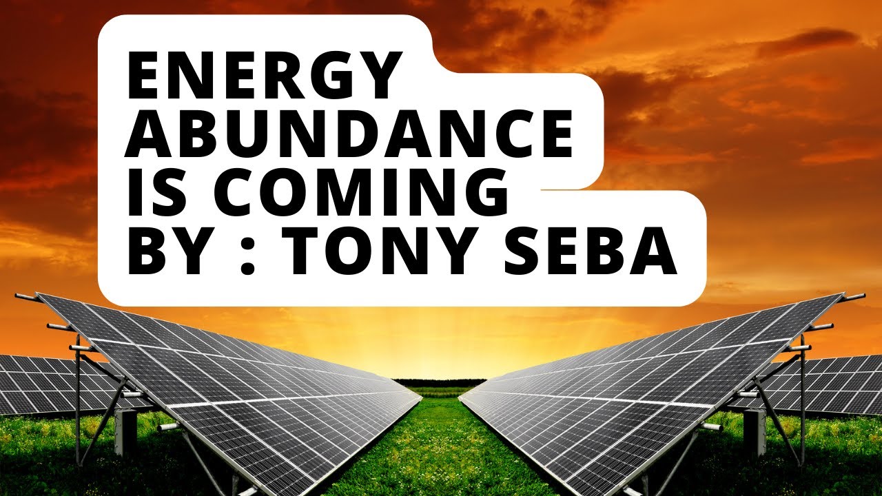 Energy Abundance is coming by Tony Seba - YouTube