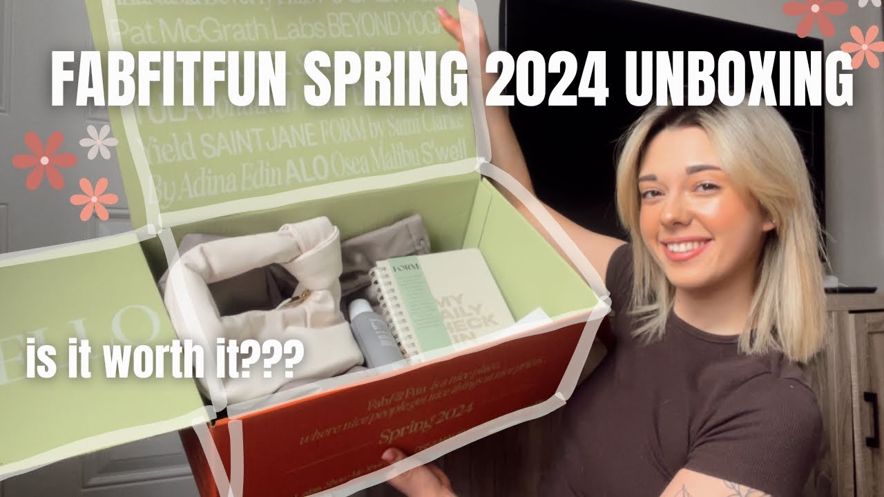 FABFITFUN SPRING 2024 UNBOXING 🌼🧚 what i really think about fabfitfun ...