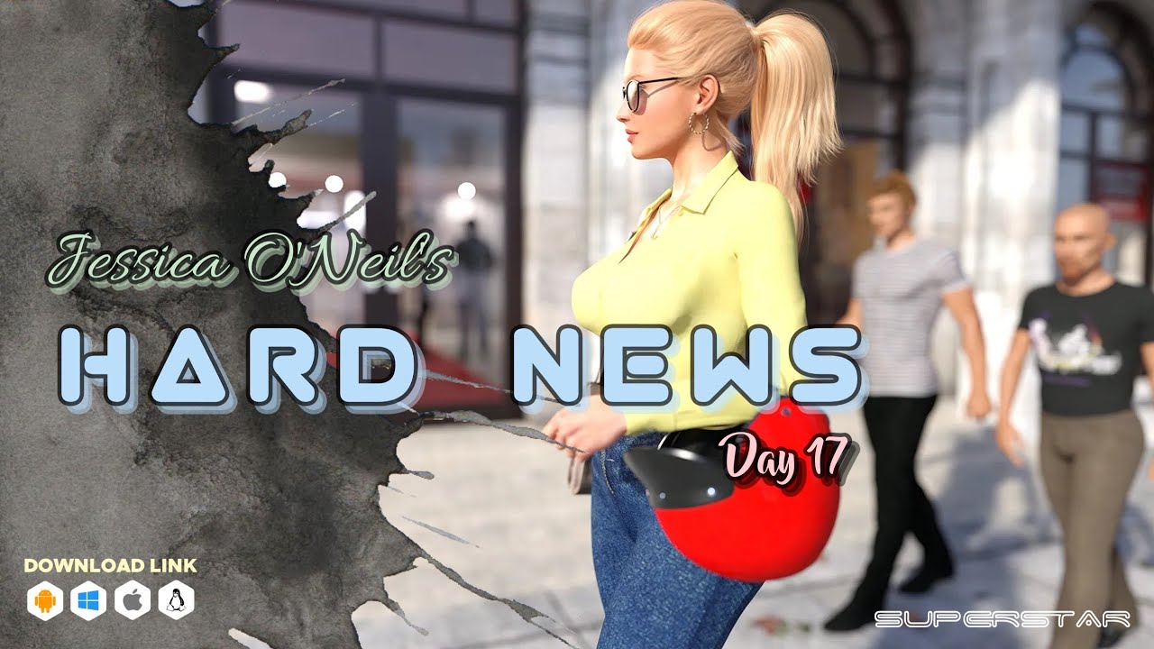 Jessica O'Neil's Hard News | v0.65 | Day 17 | Superstar | Download link - YouTube