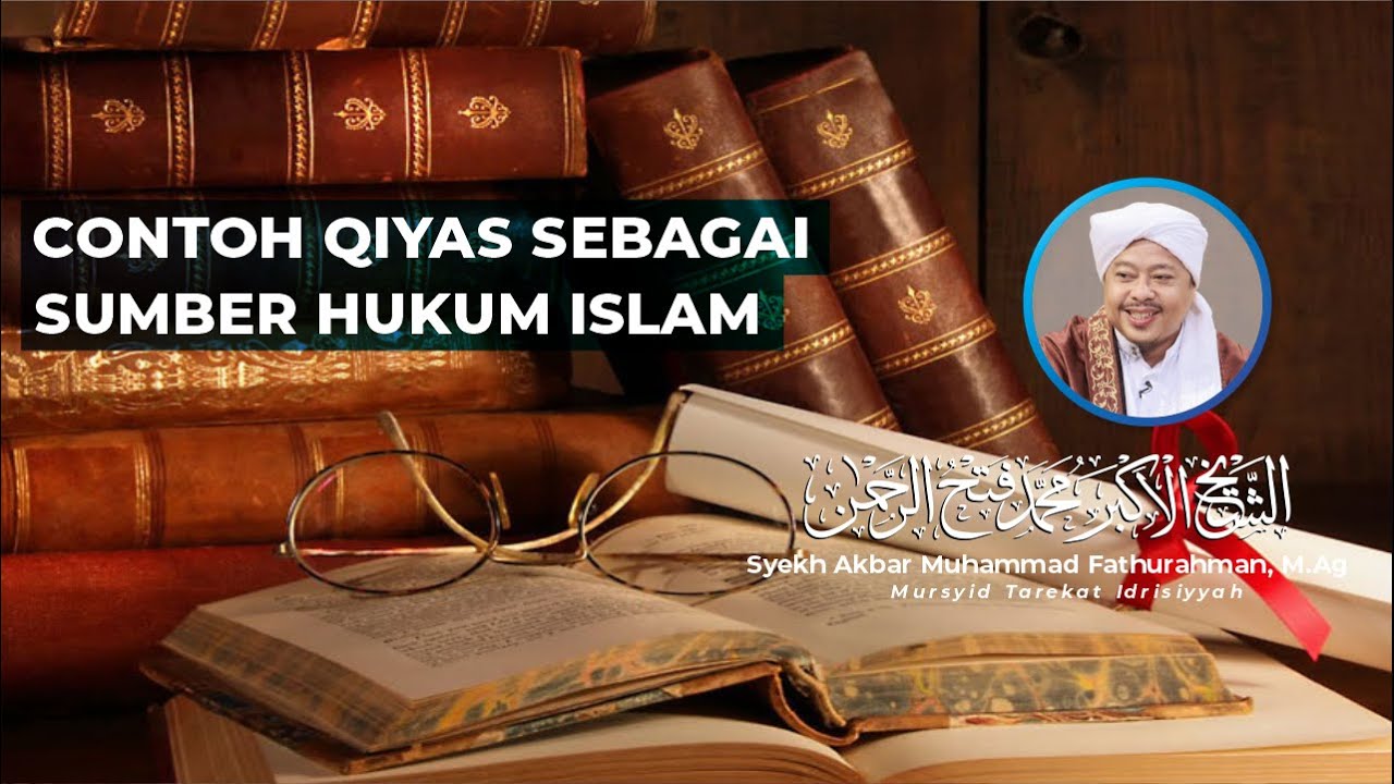CONTOH QIYAS SEBAGAI SUMBER HUKUM ISLAM | Syekh Akbar M. Fathurahman ...