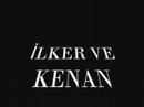 KARDEŞLERİM İLKER VE KENANA