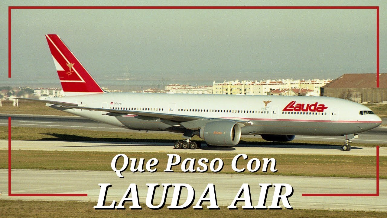 ¿Que Pasó Con Lauda Air? - YouTube