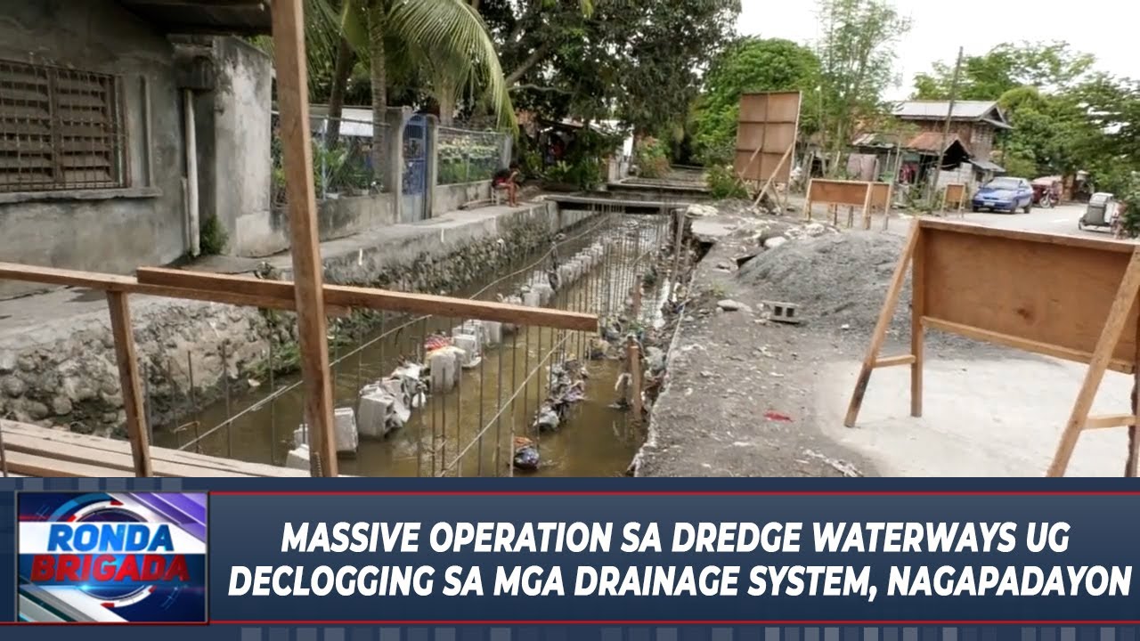 Massive operation sa dredge waterways ug declogging sa mga drainage ...