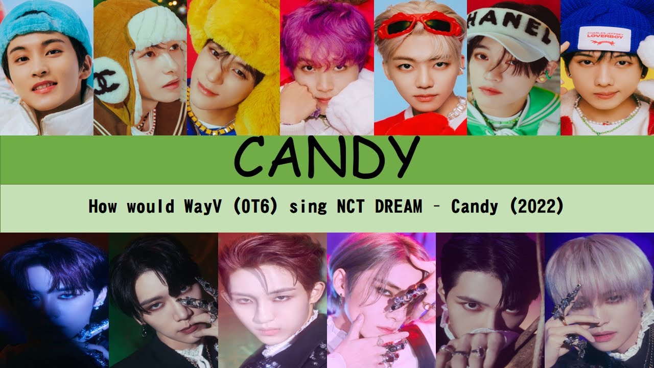 How would WayV OT6 sing Candy (캔디) 2022 by NCT DREAM? - YouTube