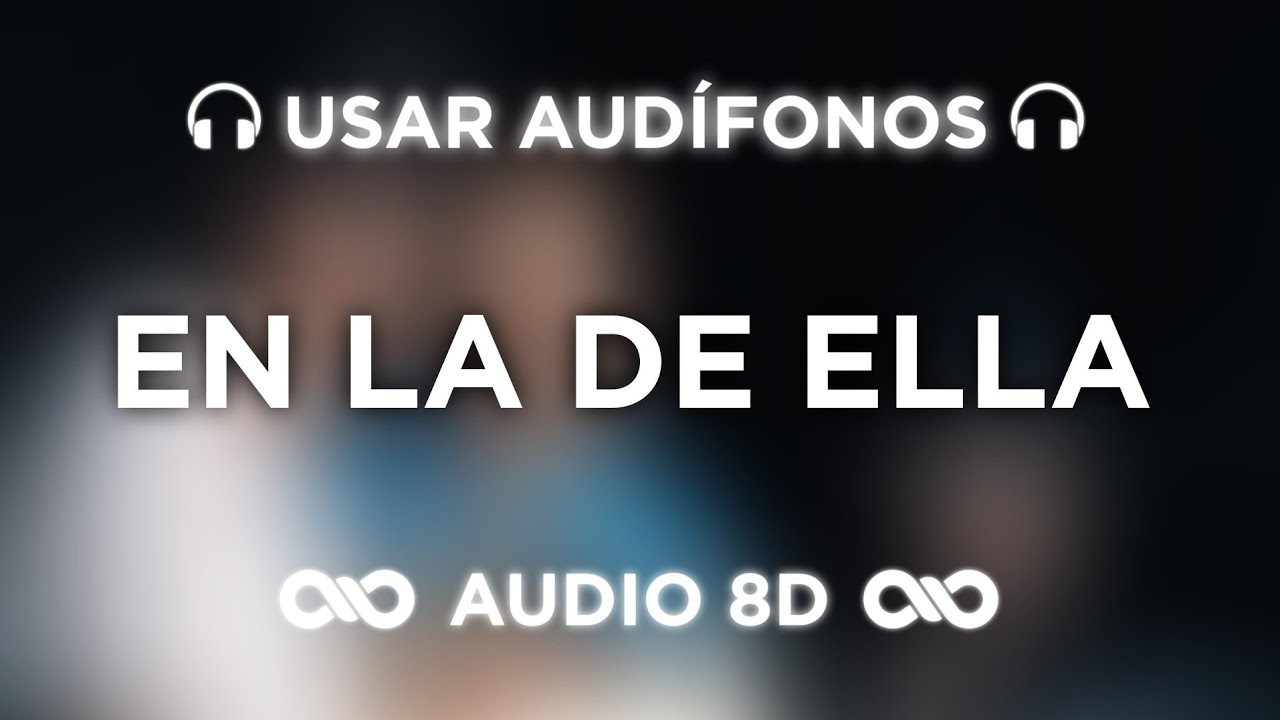 En La De Ella - Jhayco, Feid, Sech (Letra/Lyrics) | AUDIO 8D 🎧 - YouTube