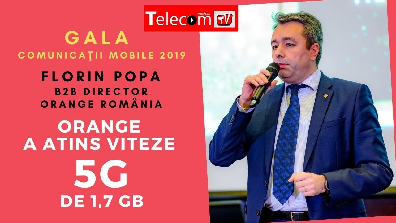 GALA CM 2019: Florin Popa, B2B Dir. Orange: Am atins viteze 5G de 1,7 ...