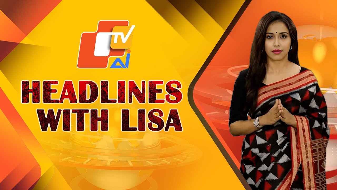 Headlines With Lisa: July 25, 2024 | Odisha Budget, Bhubaneswar Ring ...
