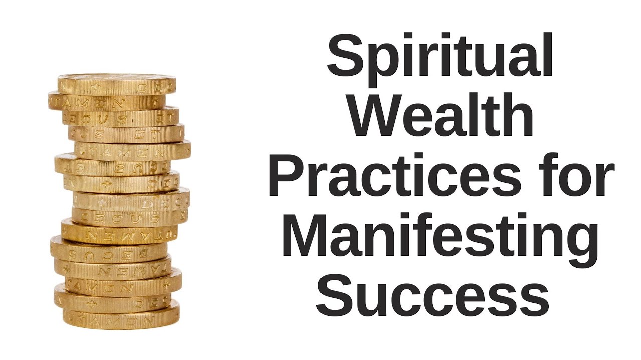Spiritual Wealth Practices for Manifesting Success and Increasing Flow ...