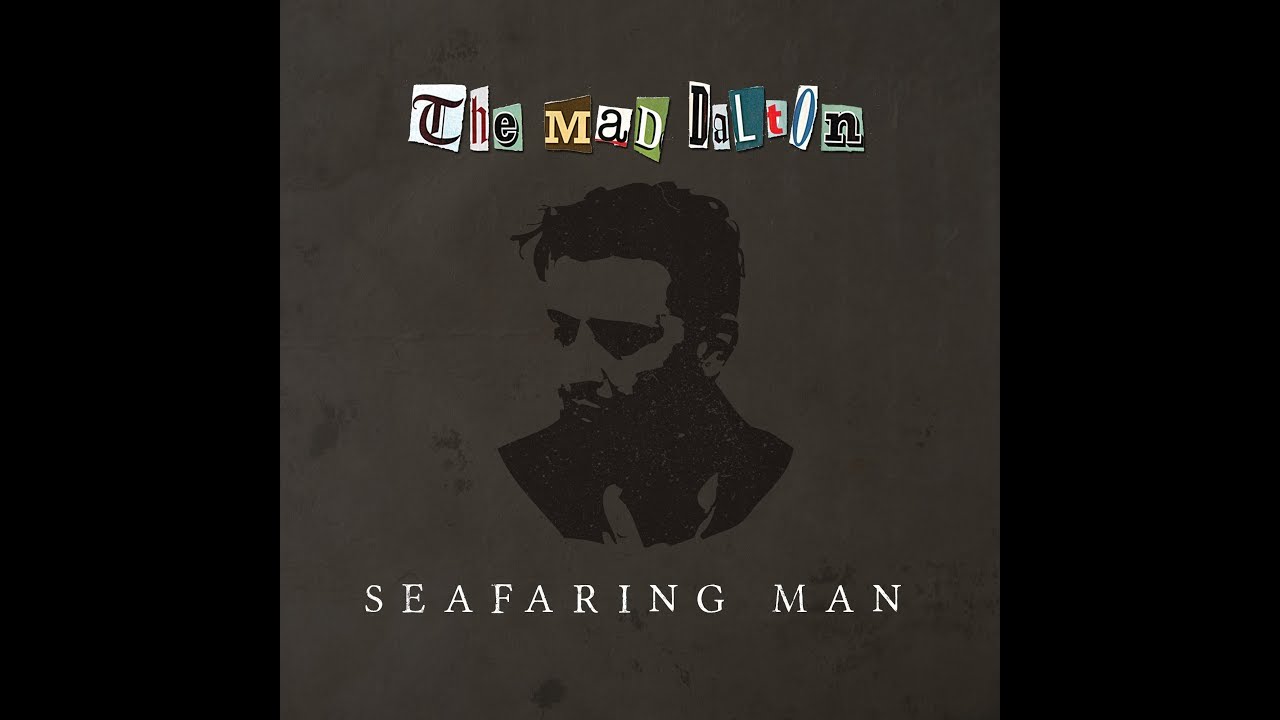 "Seafaring Man" - 'The Mad Dalton' (Official Video) - YouTube