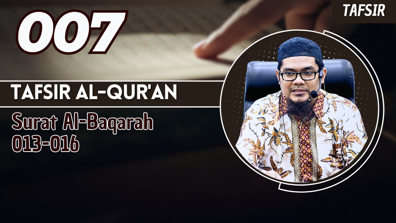 TAFSIR AL-QUR'AN (007) - "Surat Al-Baqarah 013-016" [Ustadz Hasan Al-Jaizy] - YouTube