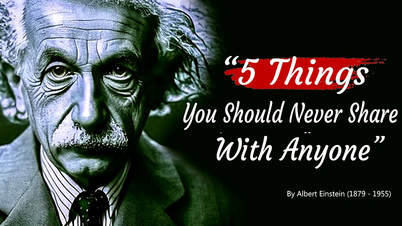 5 Things You Should Never Share With Anyone Albert Einstein Quotes ...
