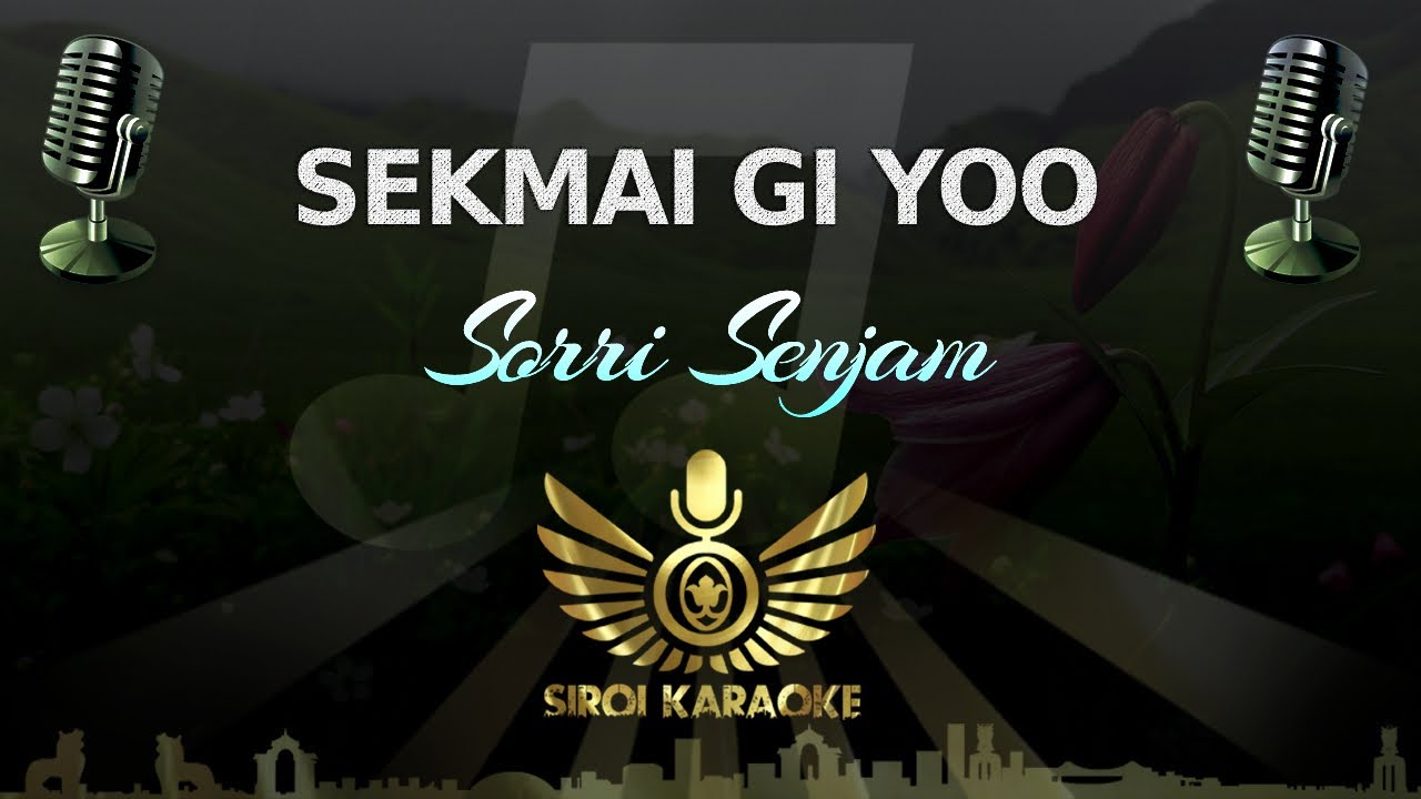 Sorri Senjam - Sekmai gi yoo (Manipuri Karaoke | Instrumental | Track ...