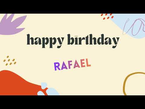 Happy Birthday Rafael | Rafael's Birthday Song