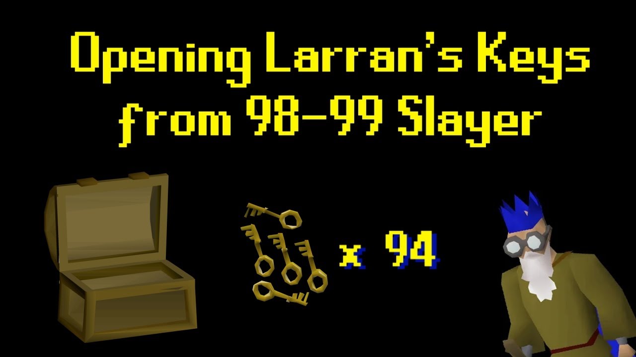 Opening all of my Larran's Keys from 99 Slayer - YouTube