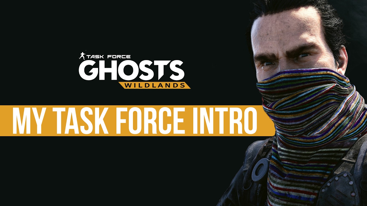 Ghost Recon Wildlands | Task force: Ghosts intro - YouTube