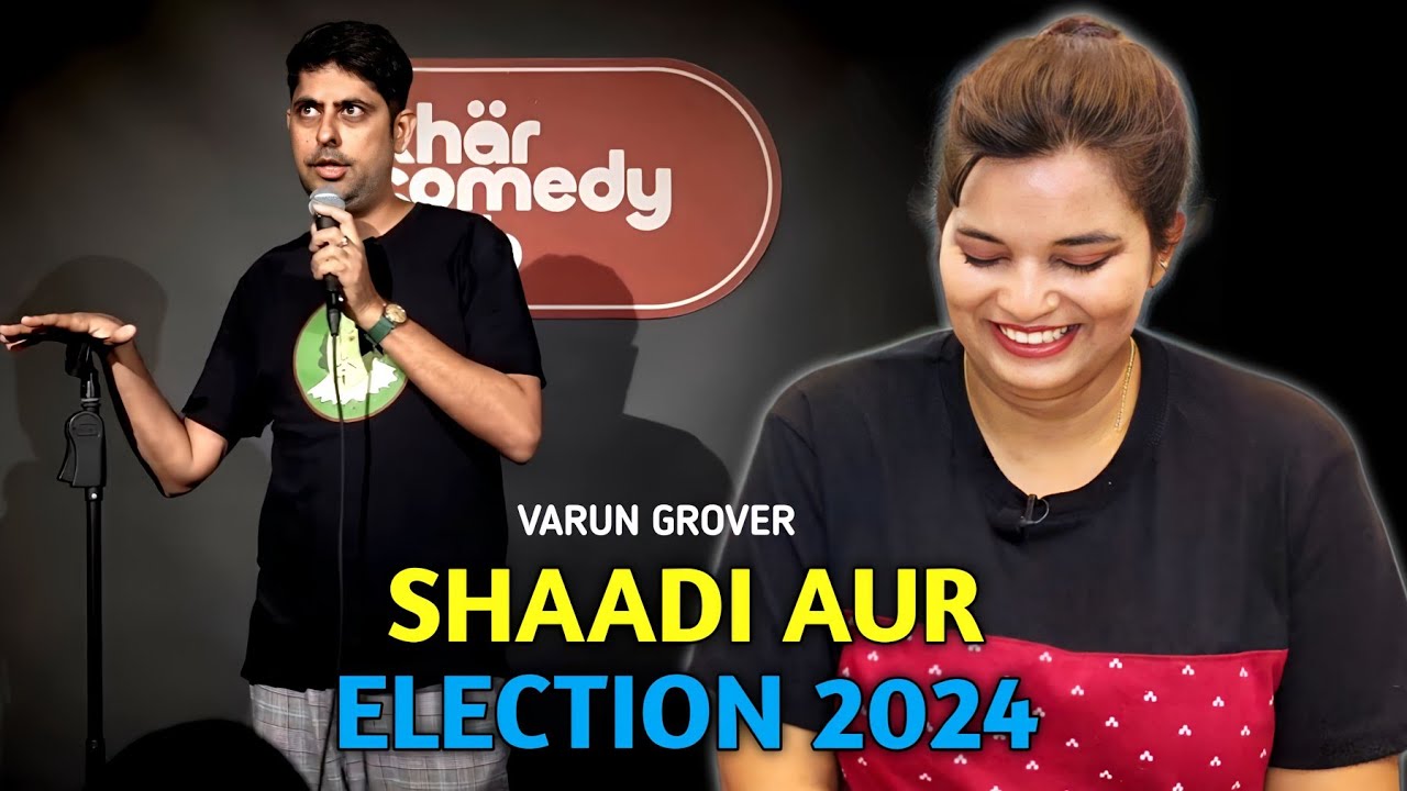 Shaadi aur Election 2024 - Standup Comedy by Varun Grover | REACTION ...
