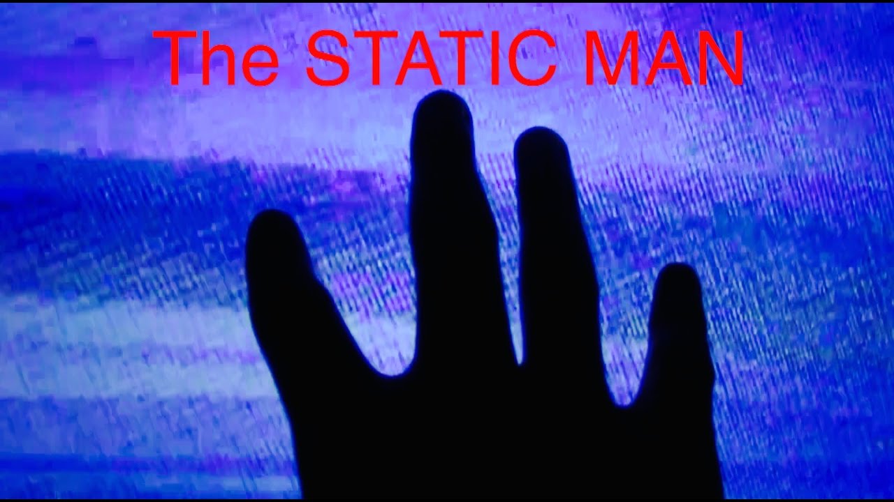 The STATIC MAN - YouTube