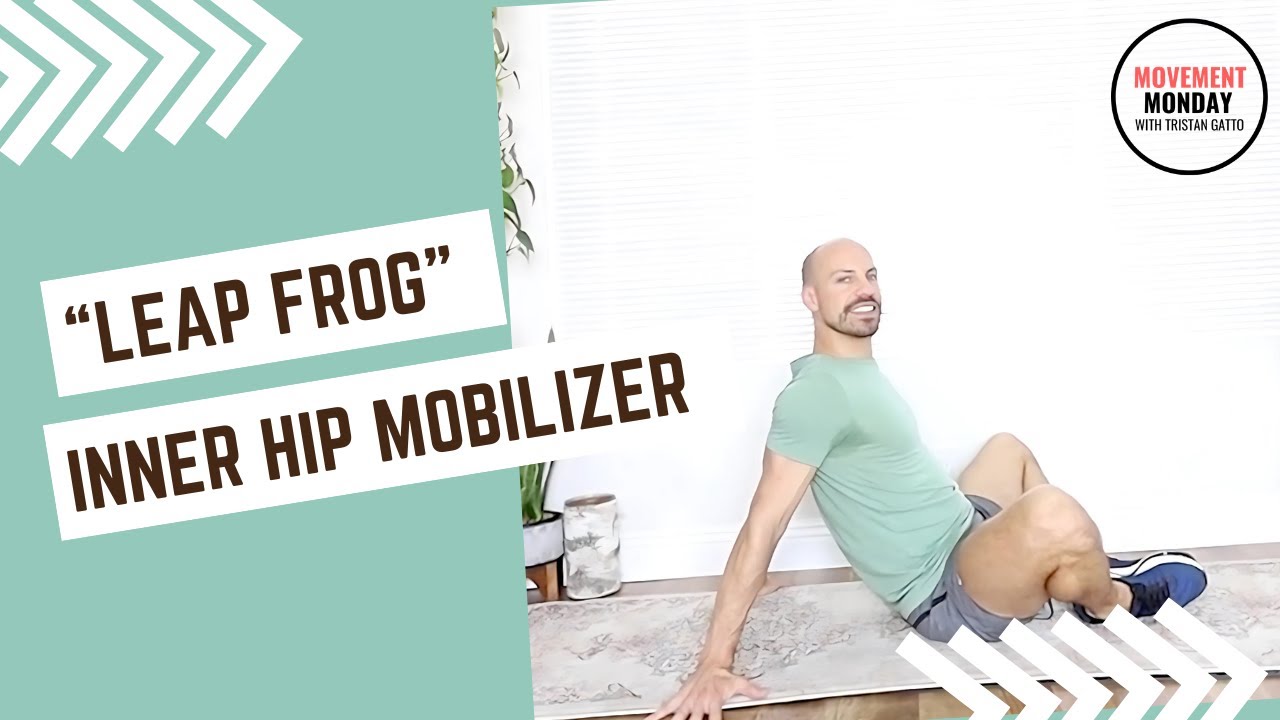 Movement Monday: "Leap Frog" Inner Hip Mobilizer - YouTube