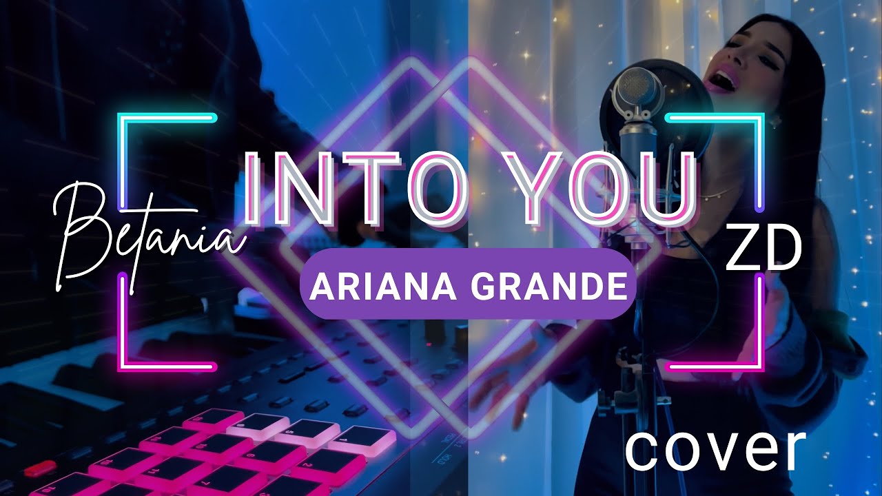 INTO YOU (Cover) Ariana Grande, versión TRONICBOX - YouTube