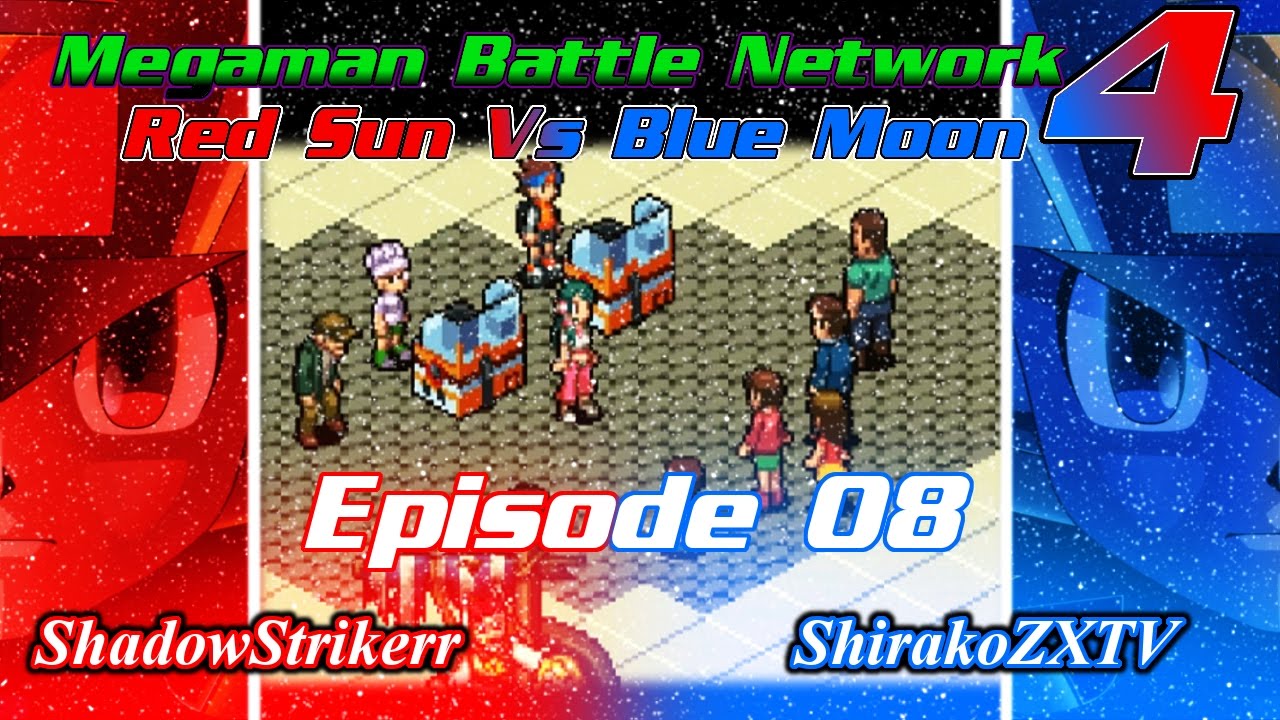 Megaman Battle Network 4 Red Sun Vs Blue Moon W/ ShadowStrikerr EP 8 ...