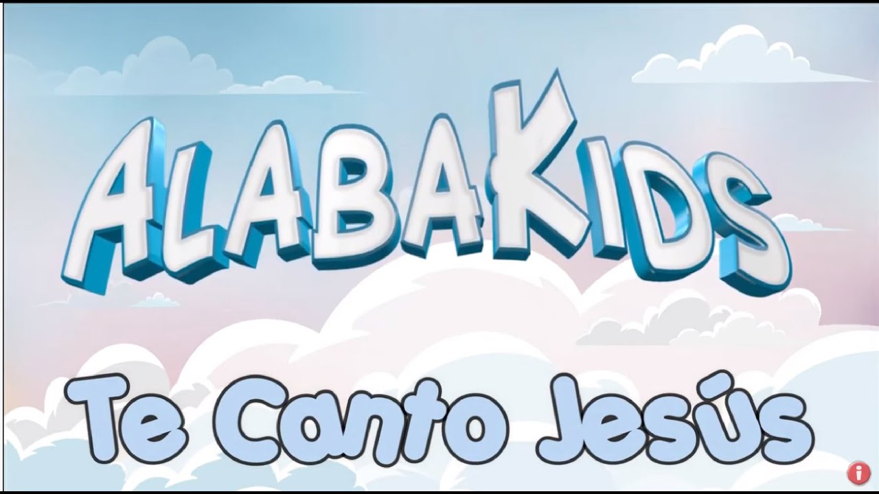 Te Canto Jesús - Alaba Kids (Música Cristiana Para Niños) - YouTube