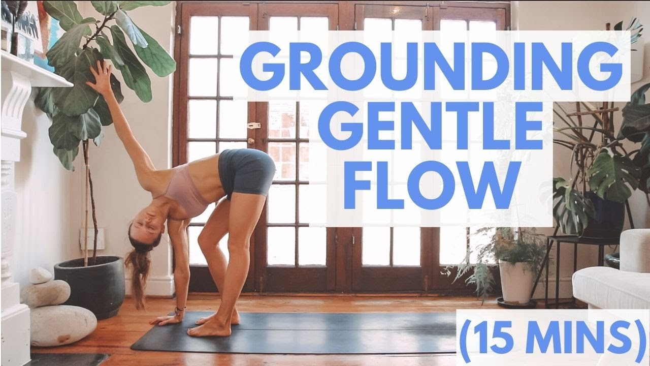 GROUNDING YOGA FLOW to Unwind + Centre | 15 min Yoga ~ Gentle + Slower ...