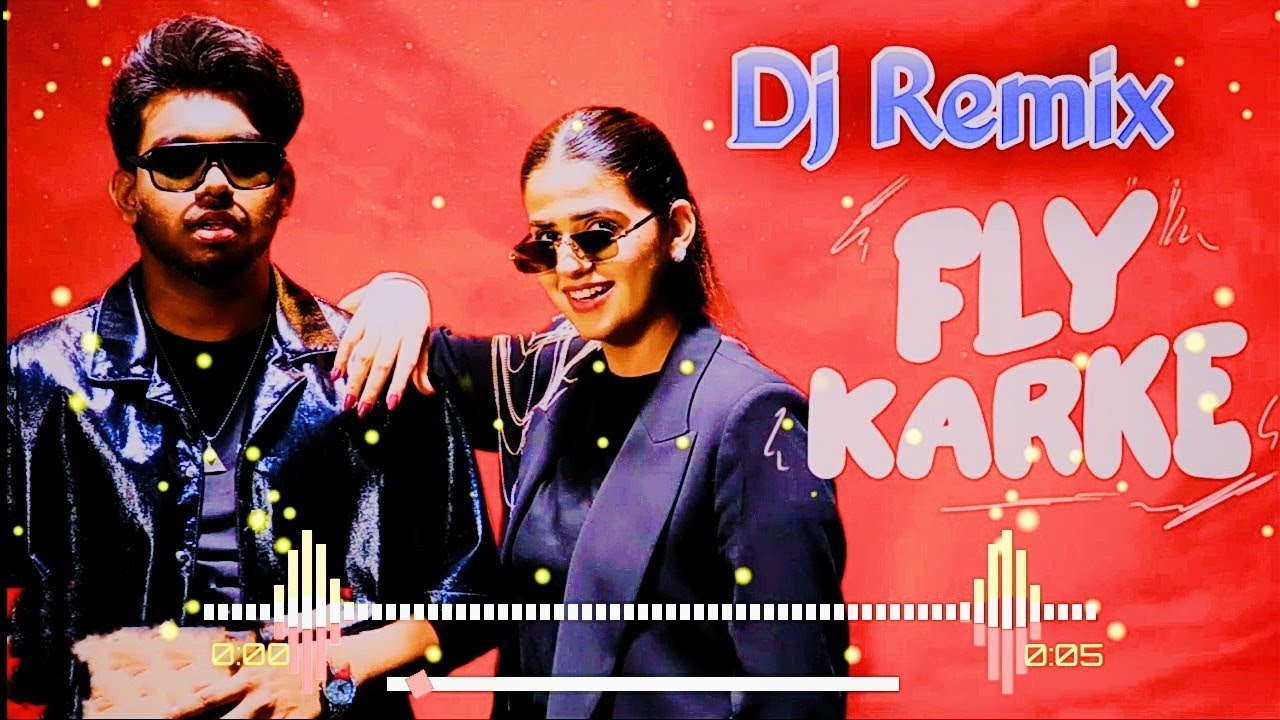 Fly Karke Song Dj Remix Sabba| Pranjal Dahiya | Je Main Bulawa Han Diye ...