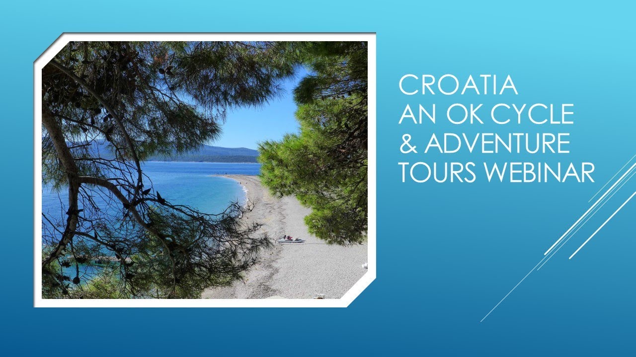 OK Cycle & Adventures Croatia Webinar - YouTube
