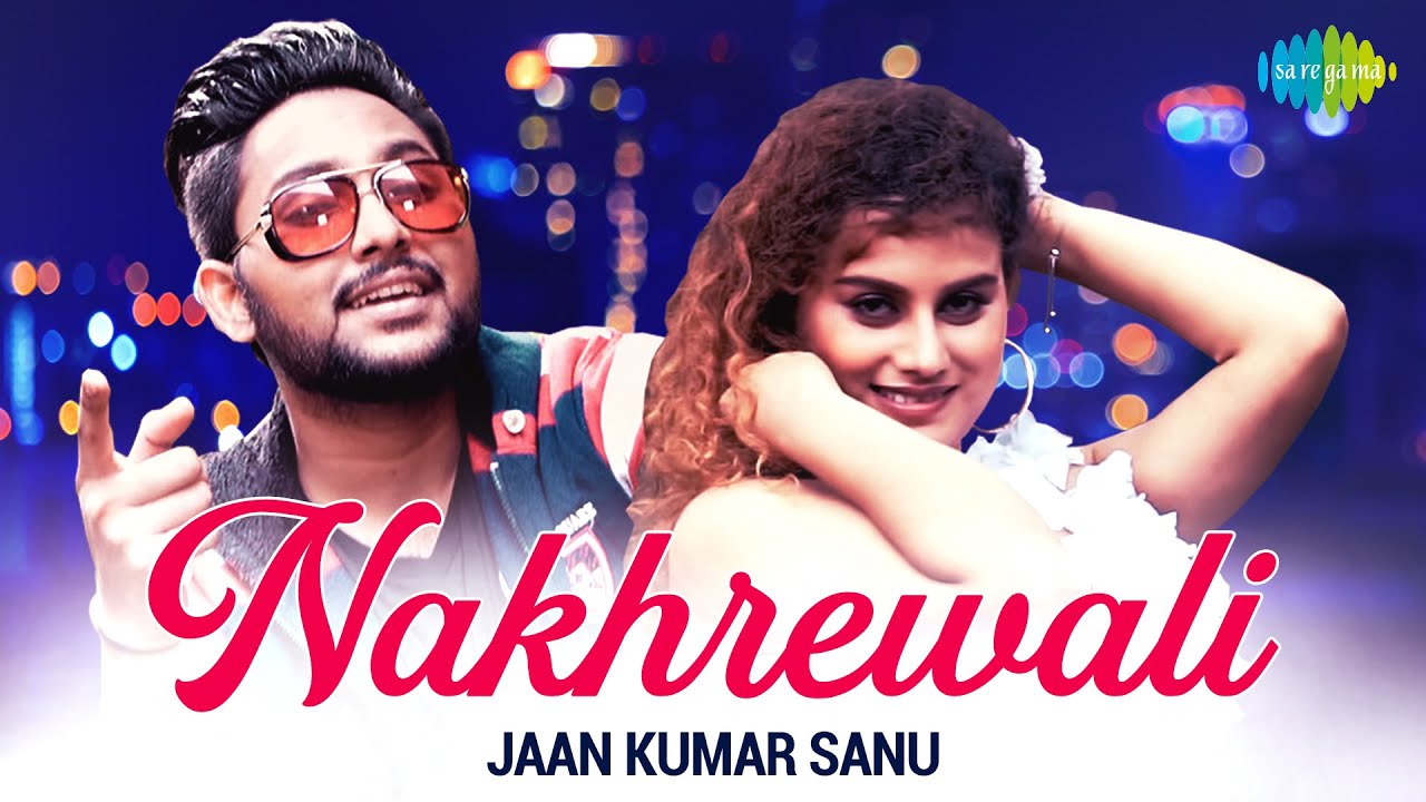 Nakhrewali | Jaan Kumar Sanu | Cover Version | Official Video - YouTube
