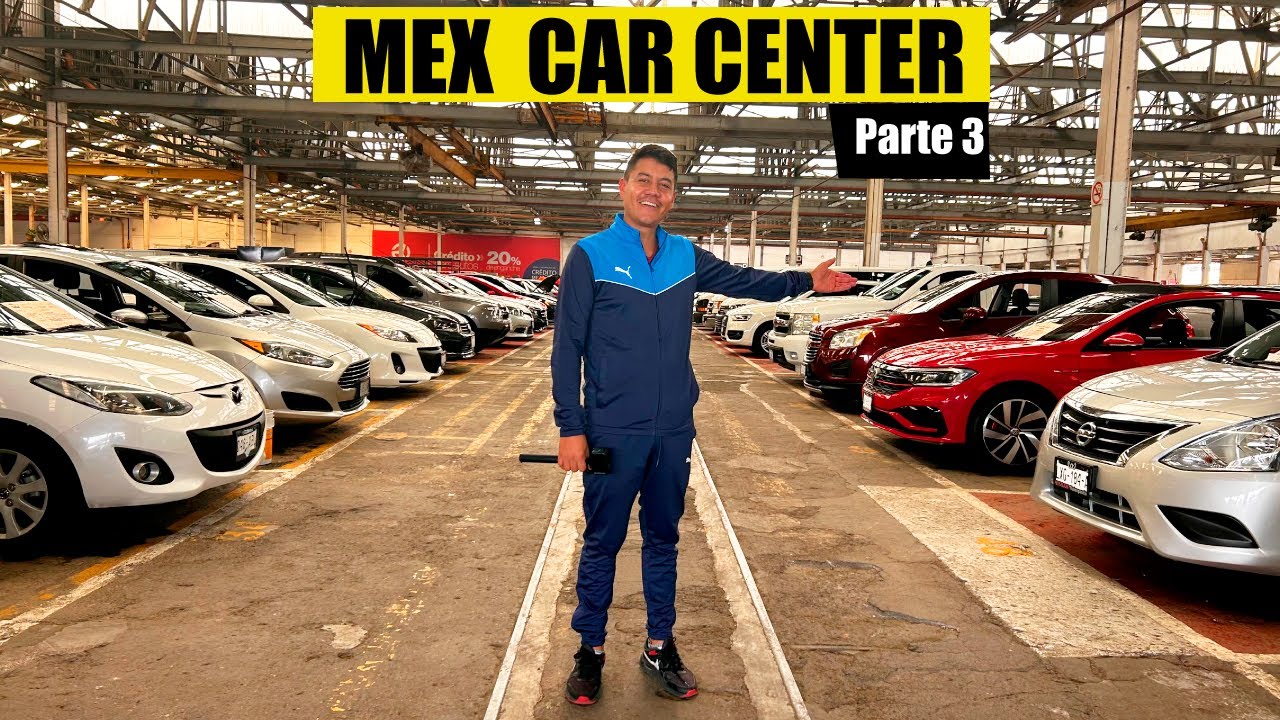 Mercado de Autos MexCar CENTER más grande México, parte 3, gran ...